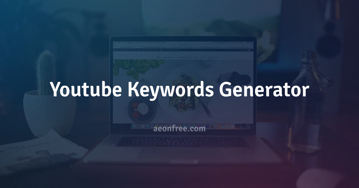 Youtube Keywords Generator - AeonFree